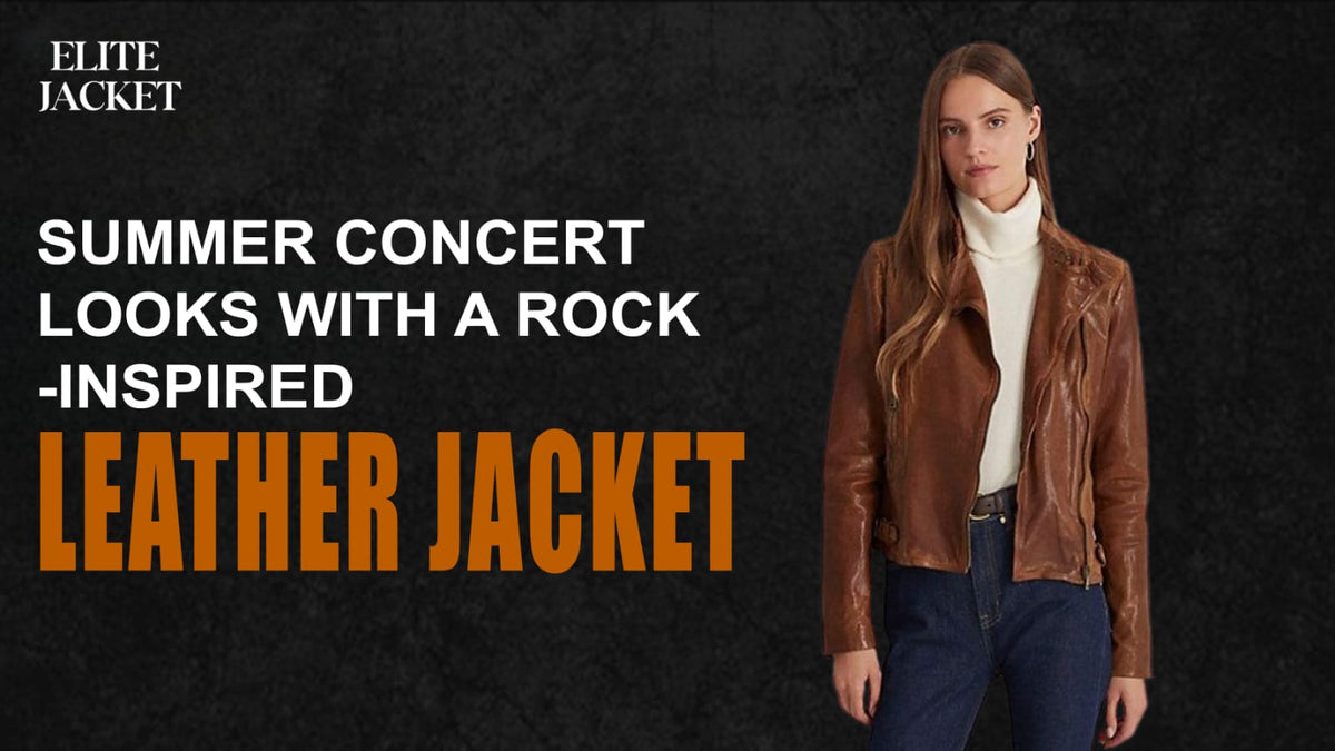 Summer Concert Looks with a Rock-Inspired Leather Jacket – Elite Jacket