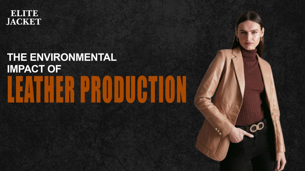 The Environmental Impact of Leather Production – Elite Jacket