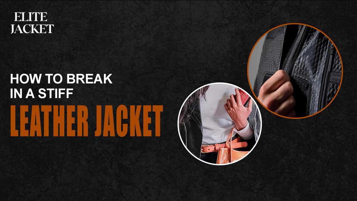 Break In Your Leather Jacket Fast & Naturally | Elite Jacket