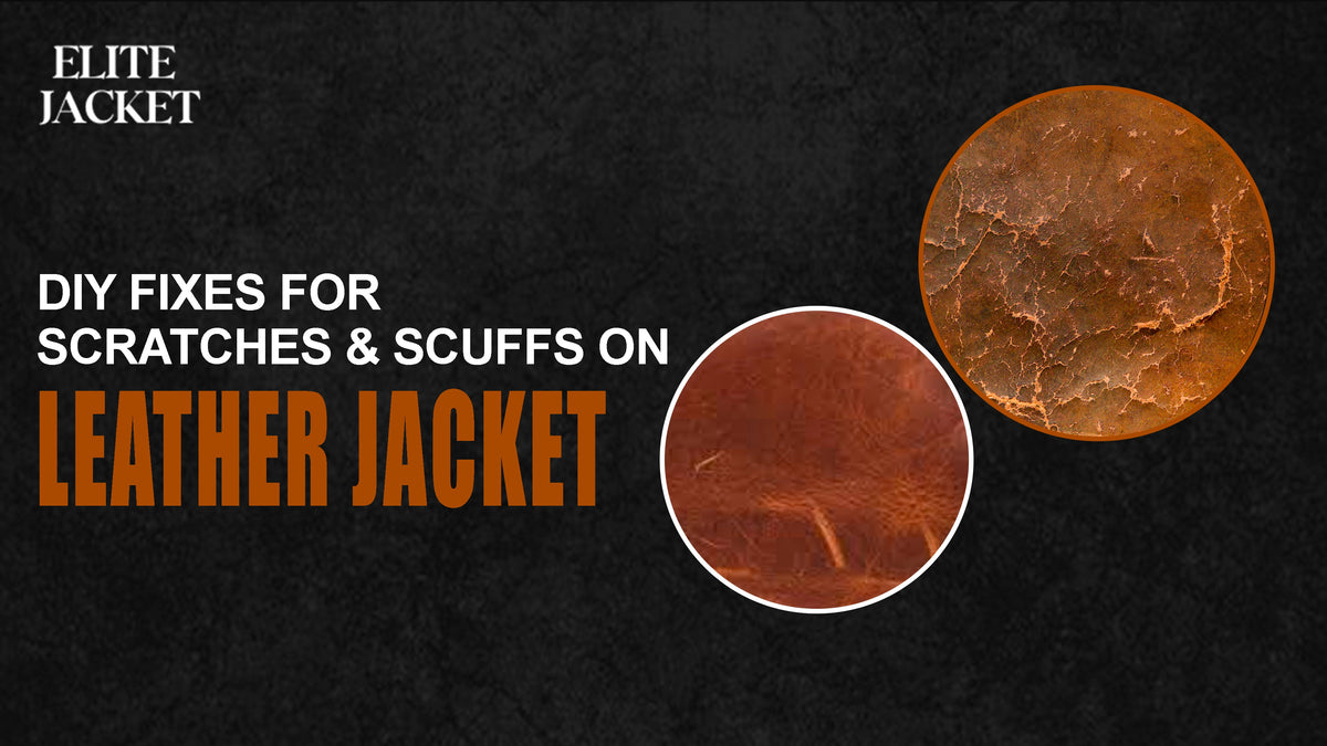 DIY Fixes for Leather Scratches & Scuffs | Elite Jacket
