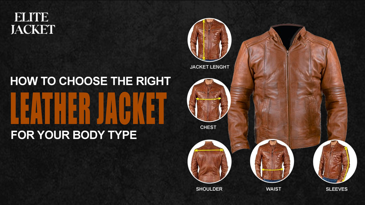 Find the Right Leather Jacket for Your Body Type – Elite Jacket
