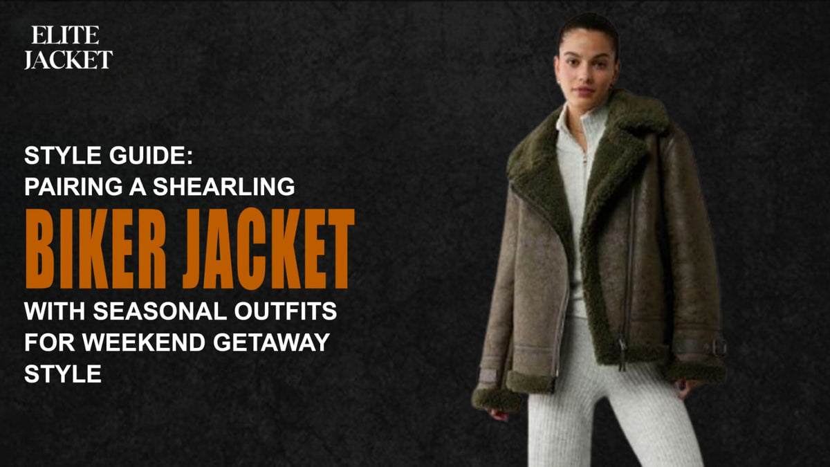 Style Guide: Pairing Shearling Biker Jacket for Weekend Getaways ...