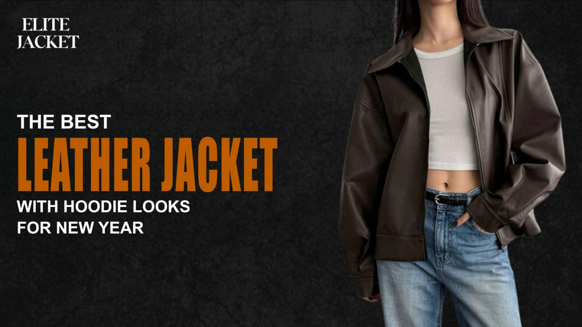 Best Leather Jacket with Hoodie Looks for New Year – Elite Jacket