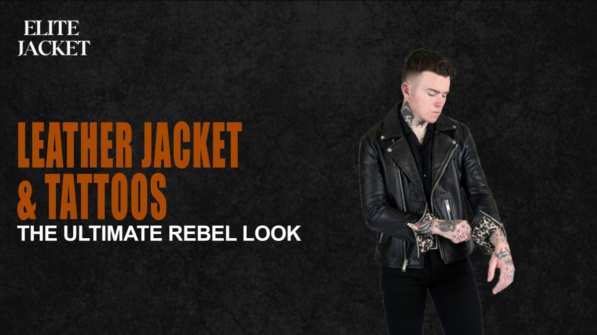 Leather Jackets & Tattoos: The Ultimate Rebel Look – Elite Jacket