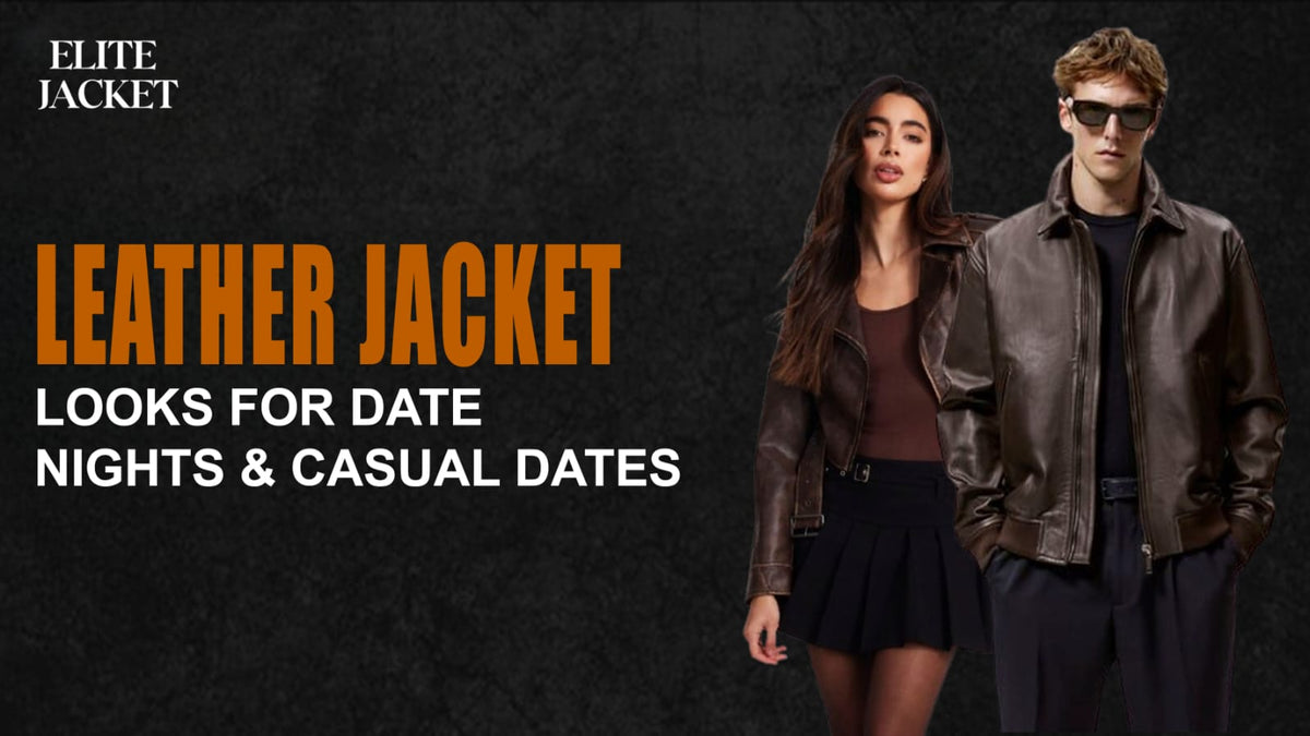 Leather Jacket Looks for Dates: Casual & Romantic – Elite Jacket