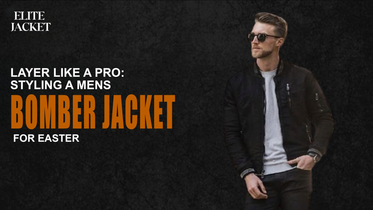 Style a Men's Bomber Leather Jacket for Easter – Elite Jacket