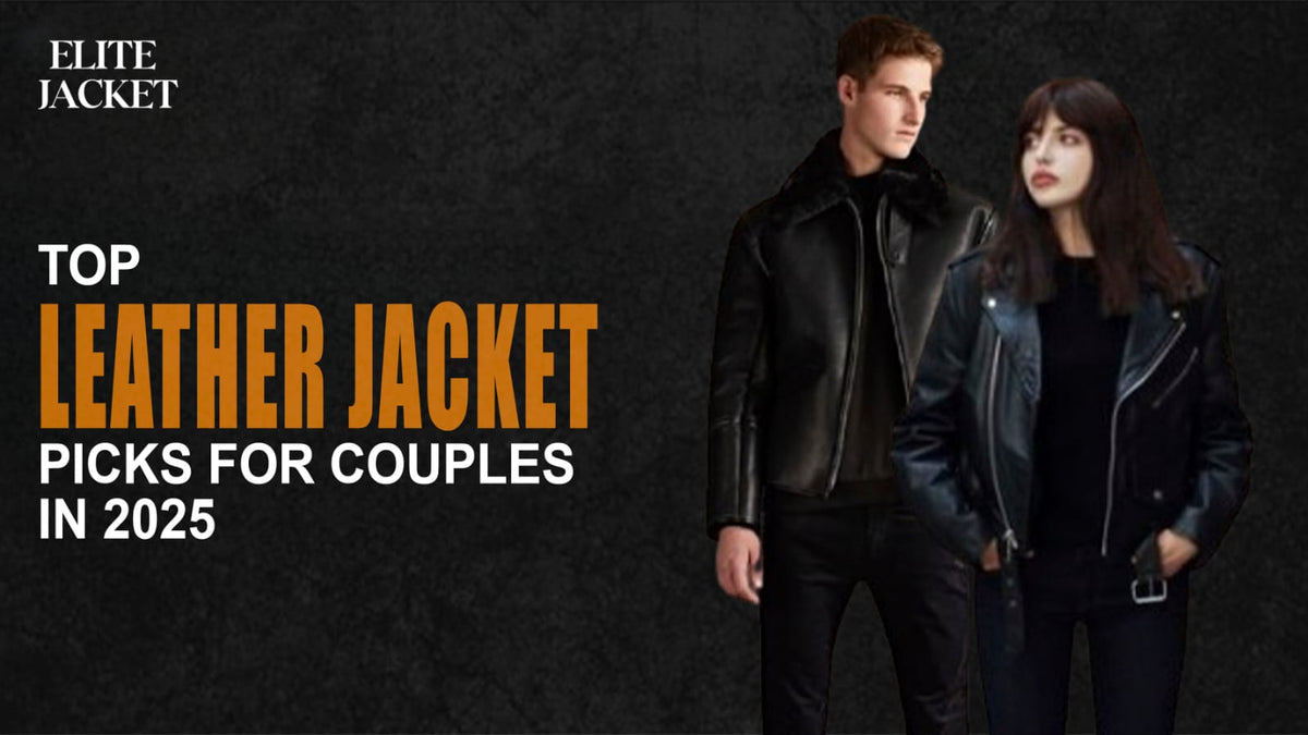 Best Leather Jacket Picks for Couples 2025 | Elite Jacket