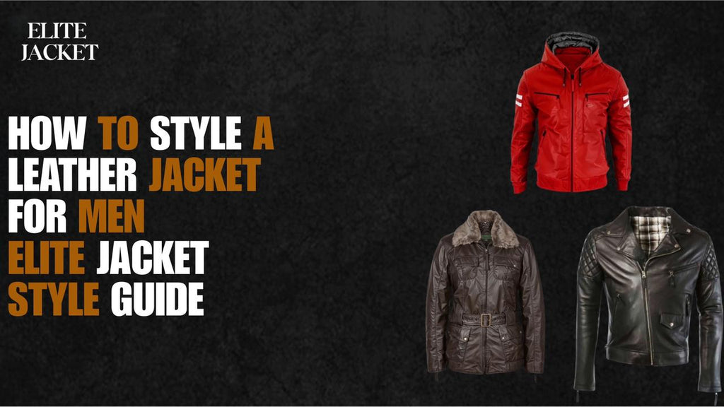 How to Style a Leather Jacket for Men | Complete Style & Outfit Guide ...