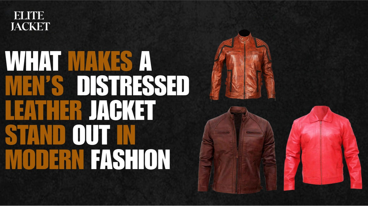 Men’s Distressed Leather Jackets – Style, Quality & Timeless Appeal ...
