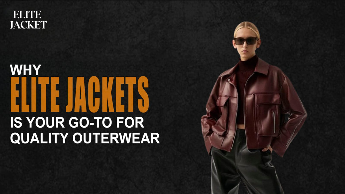 Why Elite Jacket Is the Best in Quality Outerwear