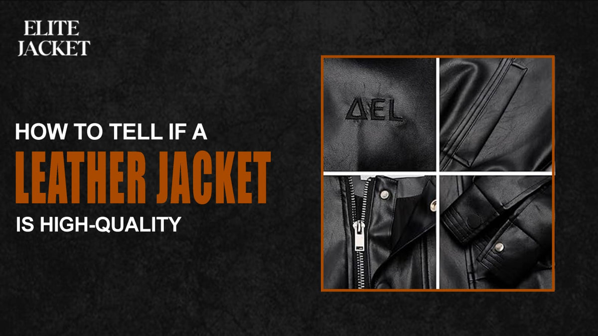 How to Spot a High-Quality Leather Jacket | Elite Jacket