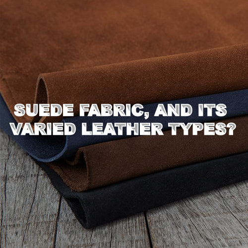 What Is Suede Fabric, and Its Varied Leather Types? – Elite Jacket